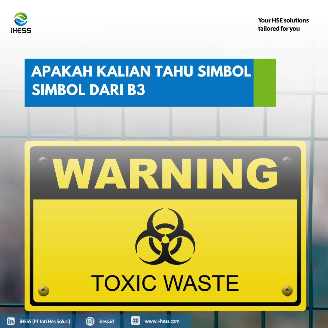 Mengenal Macam-Macam Simbol Limbah B3 – Your HSE solutions tailored for you