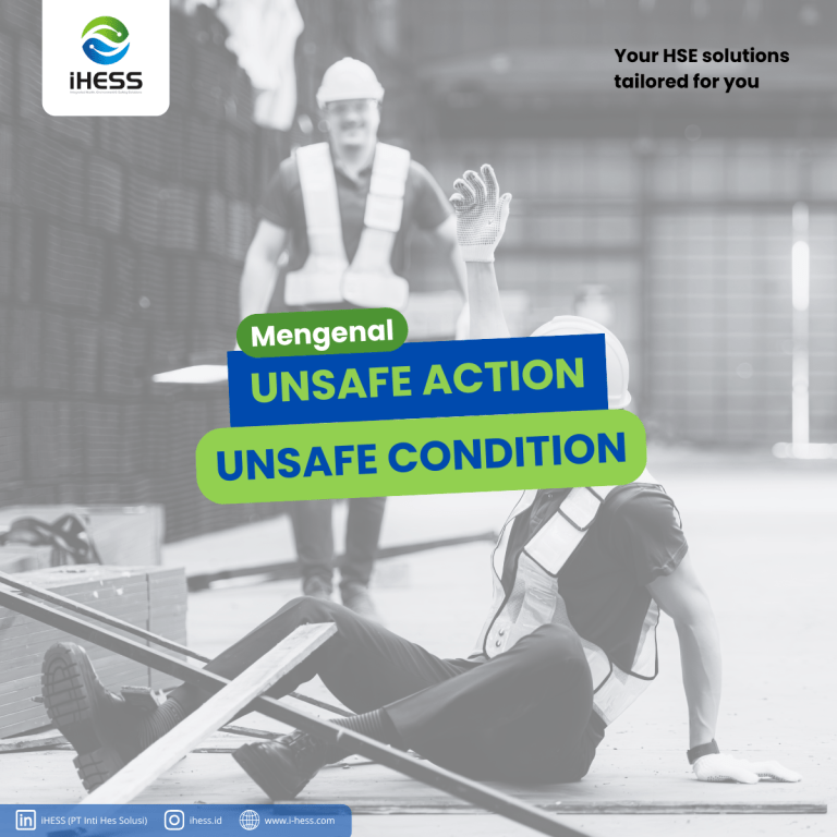 Unsafe Action dan Unsafe Condition – Your HSE solutions tailored for you