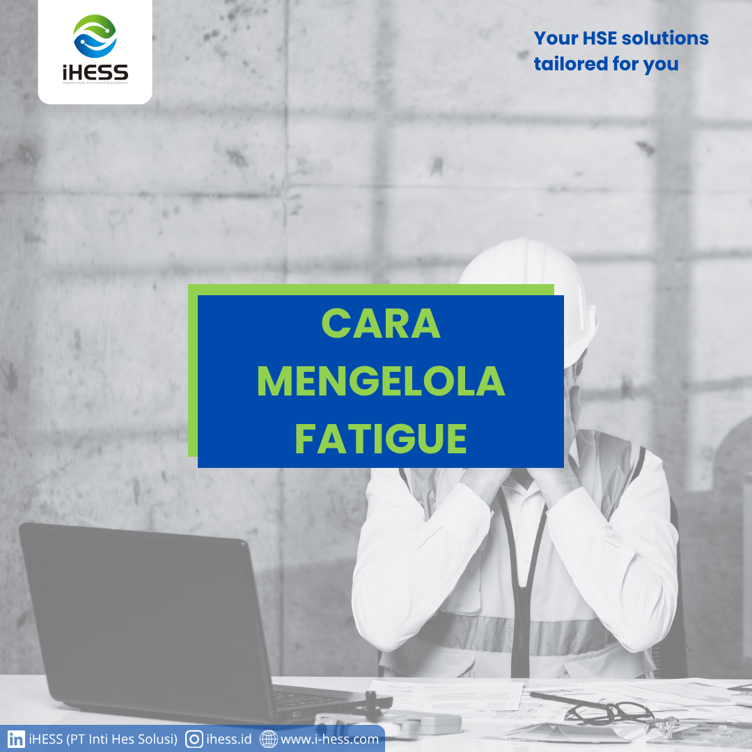 Fatigue di Tempat Kerja: Bagaimana Cara Mengelolanya? – Your HSE ...